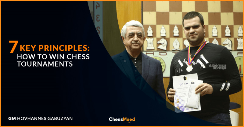 How To Win Chess Tournaments (7 Key Principles) - GM Gabuzyan
