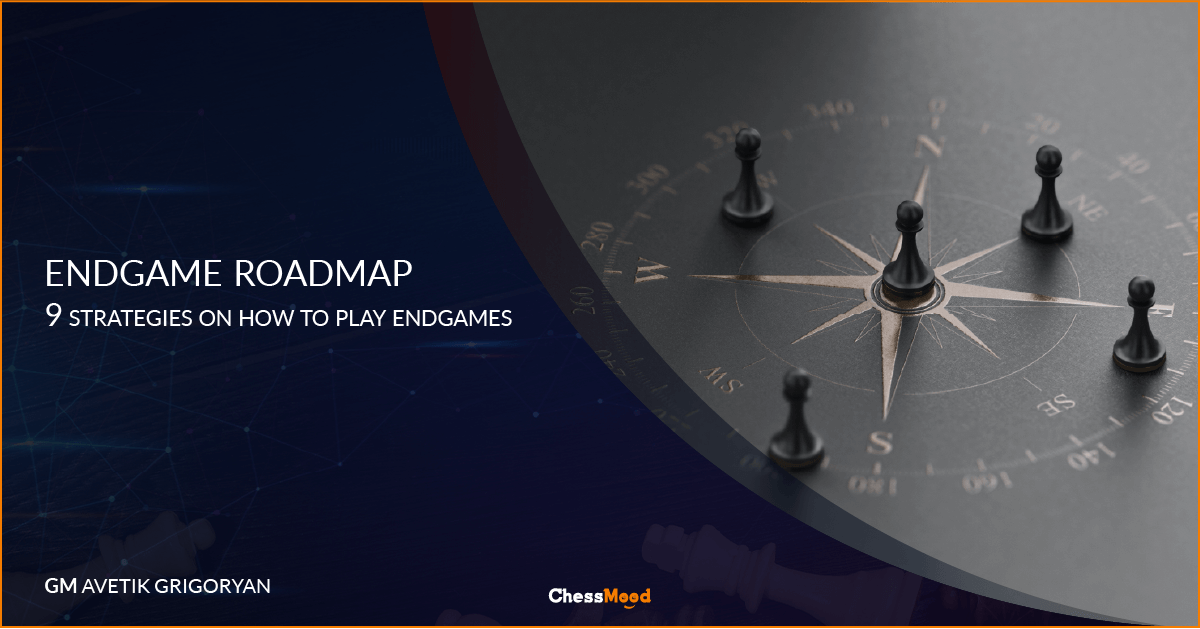 Endgame roadmap: 9 strategies to play endgames