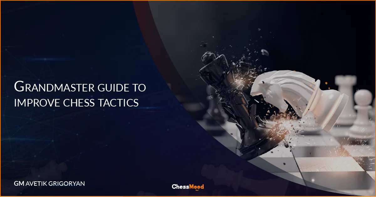 Grandmaster Guide to Learn and Improve Chess Tactics